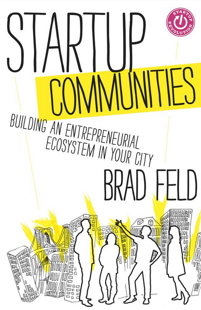 Key ingredients for a compelling startup community, as told by Brad Feld