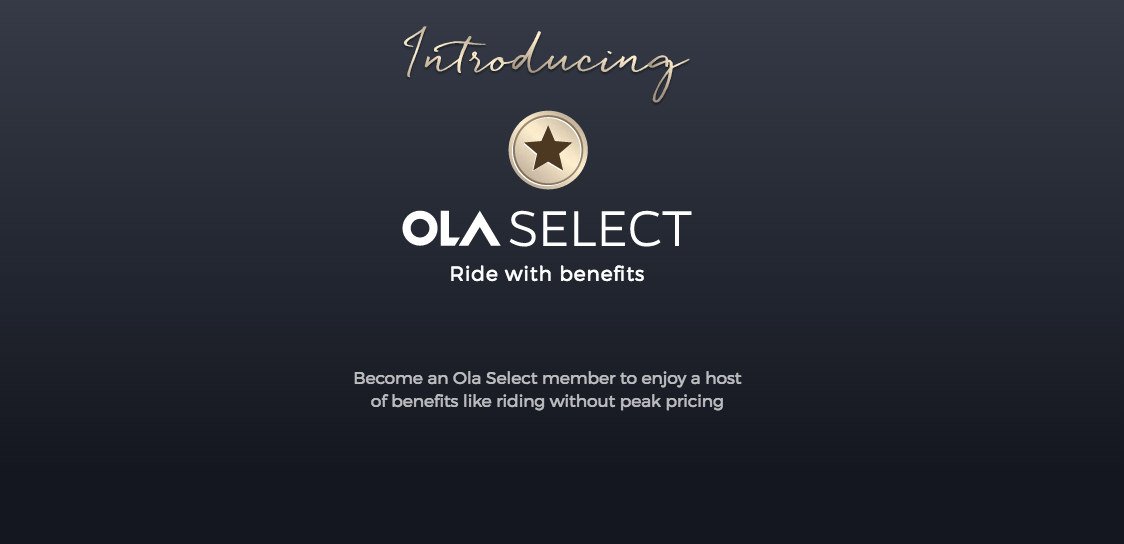 Ola Select is the company's way to get customer stickiness