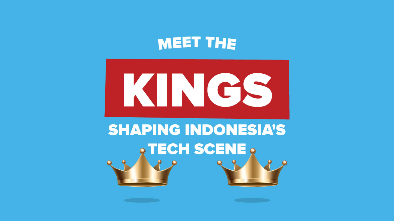 Meet the kings shaping Indonesia's tech scene Meet the kings shaping Indonesia's tech scene