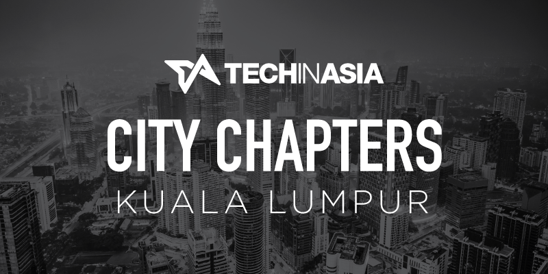Tech in Asia City Chapters: Kuala Lumpur - Q1