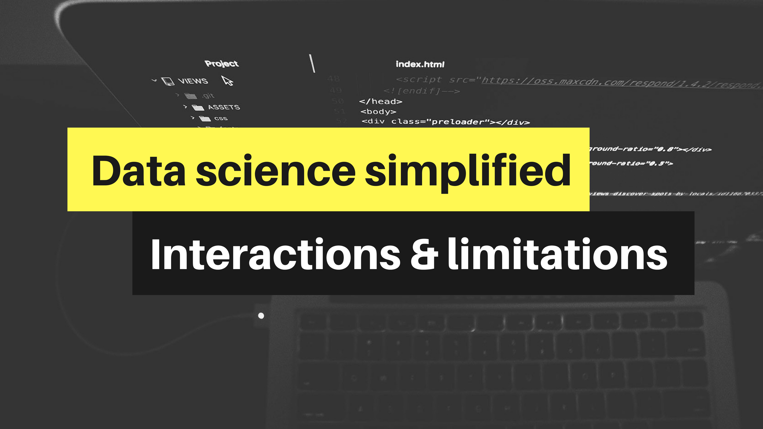 Data science simplified: Interactions and limitations of regression models