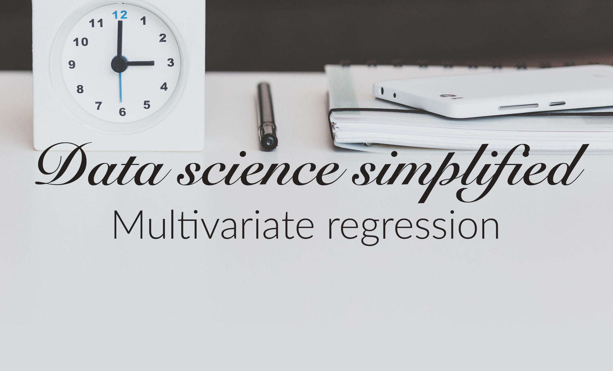 Data Science Simplified Entering The World Of Multivariate Regression Models