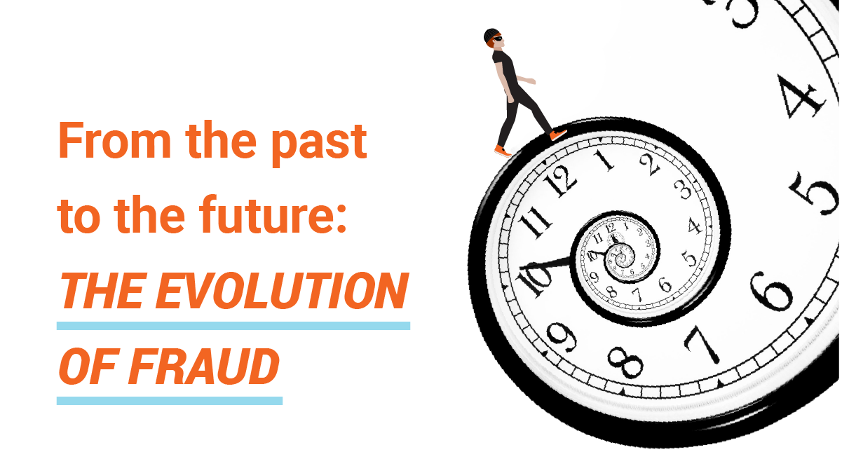 From the past to the future: The evolution of fraud (Infographic) From the past to the future: The evolution of fraud (Infographic)