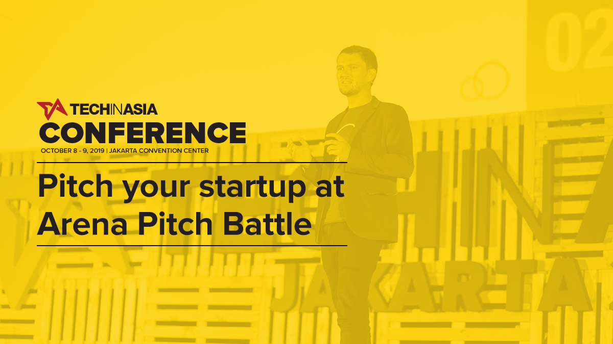 Sign up for Arena Pitch Battle at Tech in Asia Conference