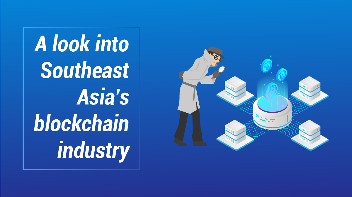 A look into Southeast Asia’s blockchain industry (Infographic)
