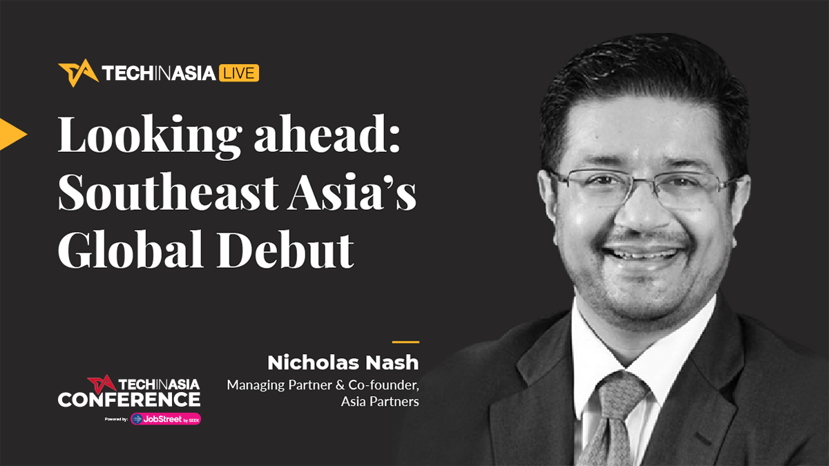 [Tech in Asia Conference] Looking ahead: Southeast Asia’s Global Debut ...