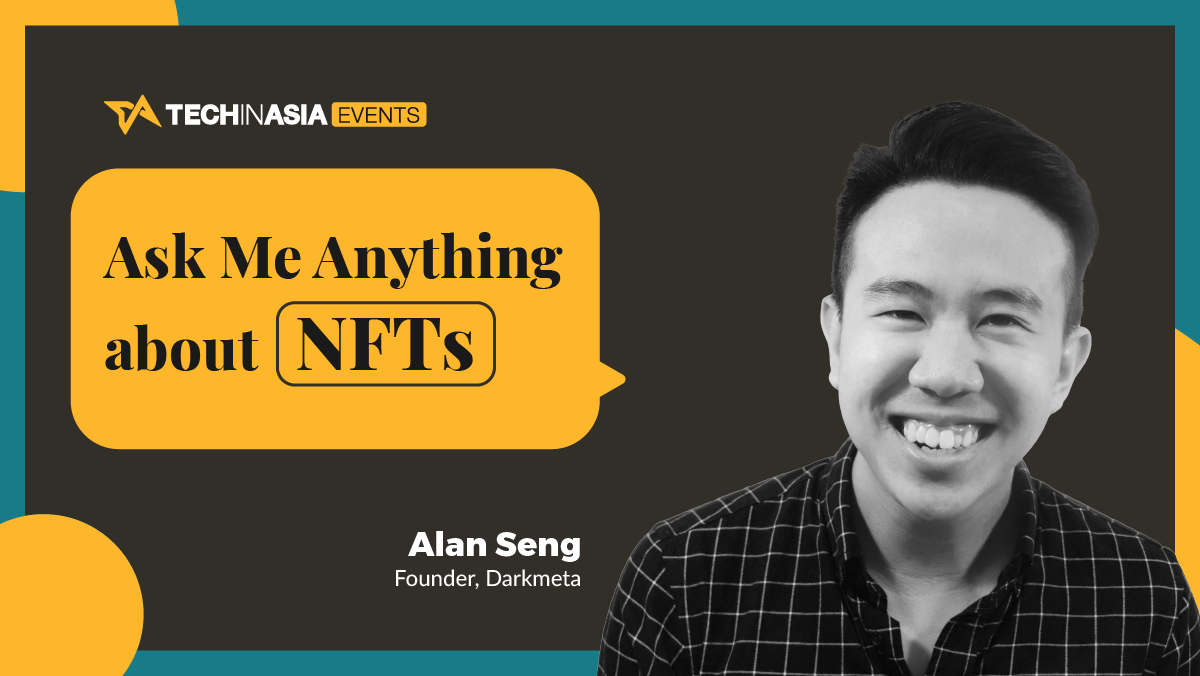 Ask Me Anything about NFTs - Tech in Asia