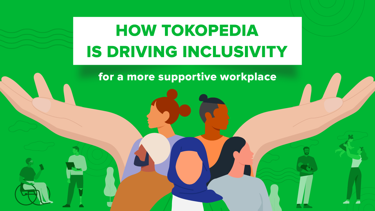 How Tokopedia is driving inclusivity for a more supportive workplace ...